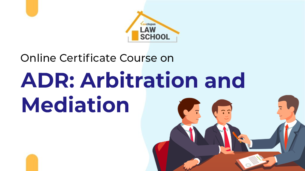 Online Certificate Course on ‘ADR: Arbitration and Mediation ...